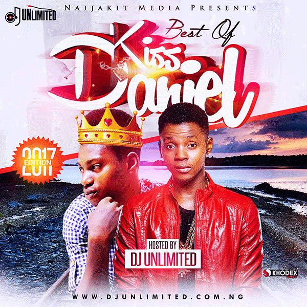 DJ Unlimited - Best Of Kiss Daniel Mix | Nigerian Mixtape