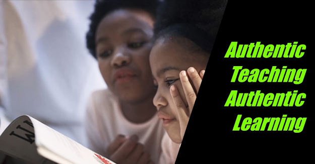 Authentic Teaching Authentic Learning