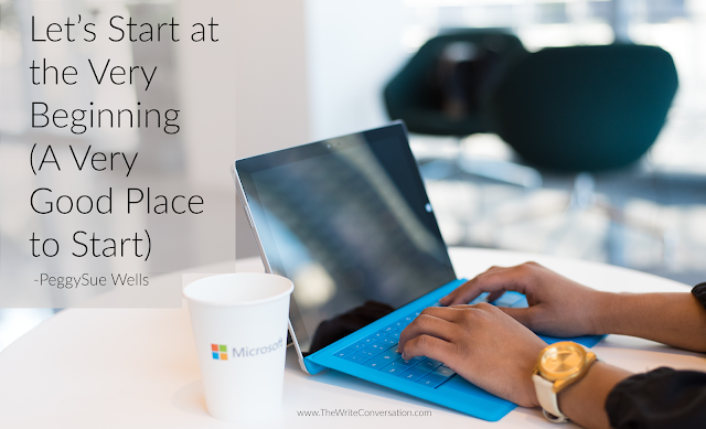 The Write Conversation: Let’s Start at the Very Beginning (A Very Good ...