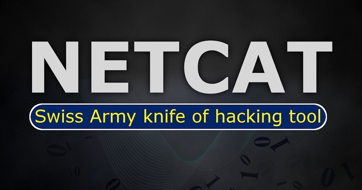WHAT IS NETCAT AND WHERE IT USE