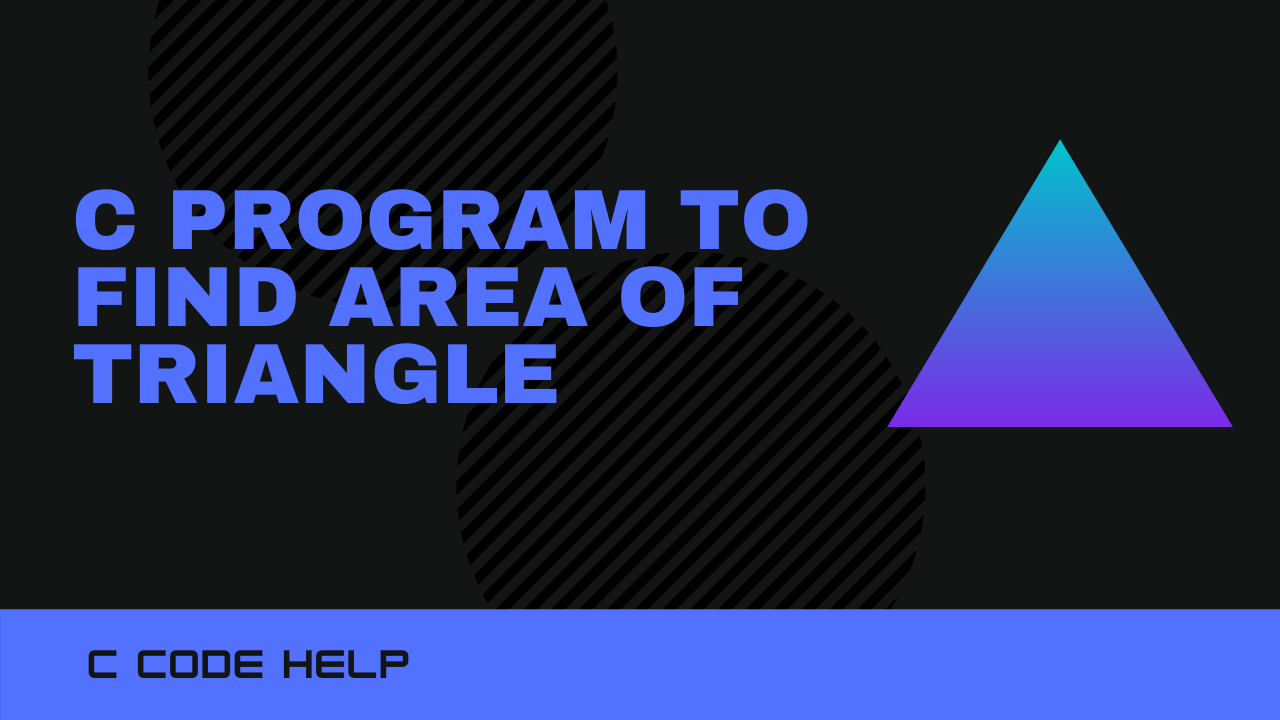 Basic C Program to find area of triangle