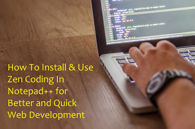How To Install & Use Zen Coding In Notepad++ for Better and Quick Web ...