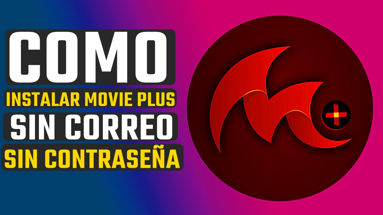 como INSTALAR Movie! Plus - SIN CORREO & SIN CONTRASEÑA (LA ULTIMA VERSION) | StatusAndroidHD