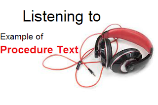 The Procedure Text Example with Audio for Listening English Exercise ...