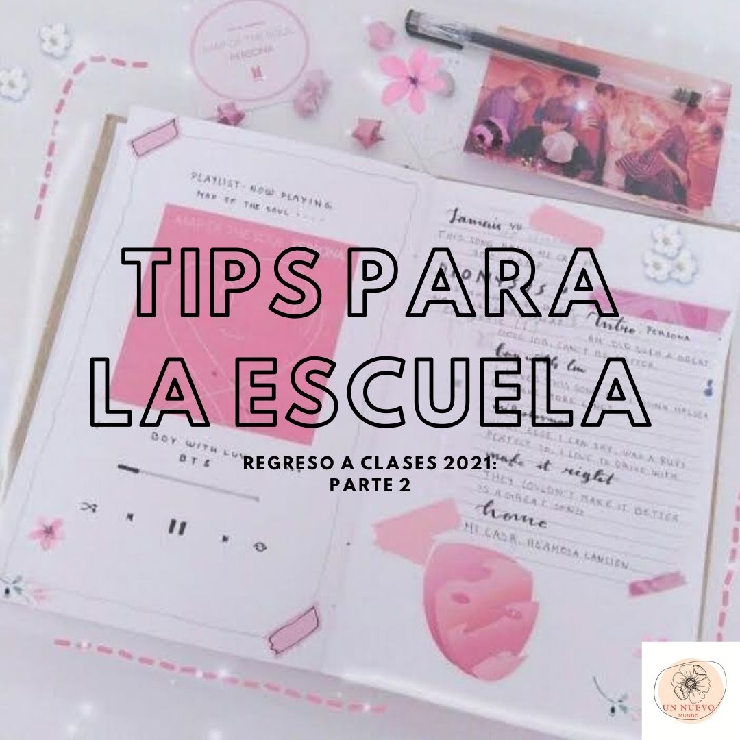 Regreso a Clases 2021: Tips para la escuela (parte 2)