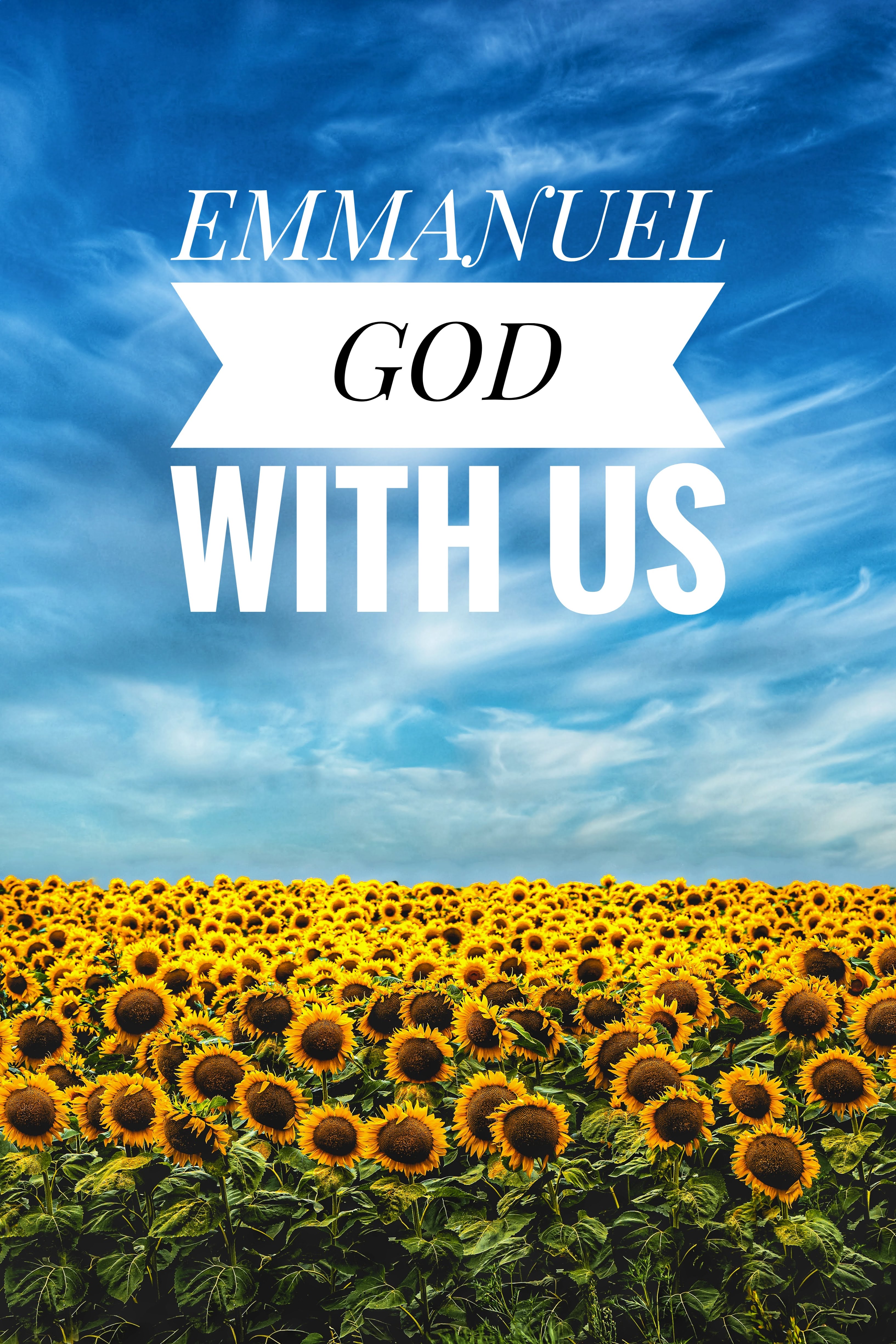EMMANUEL; GOD WITH US.