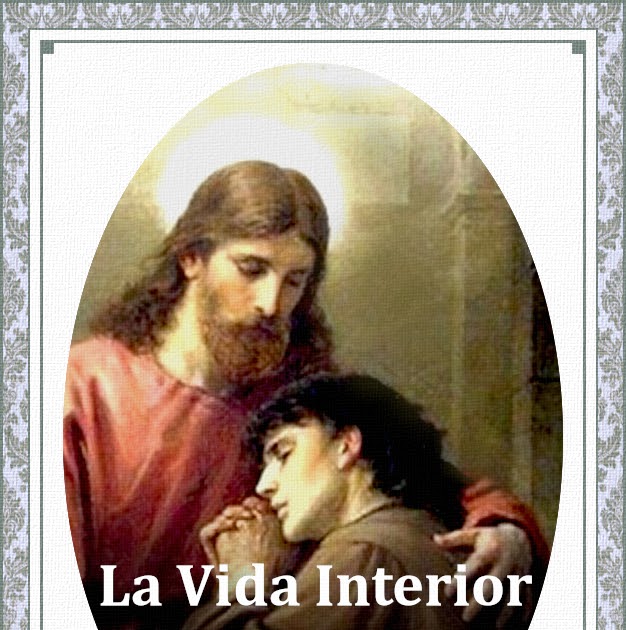 Como ovejas sin Pastor: LA VIDA INTERIOR: En todo me he ofrecido a Dios