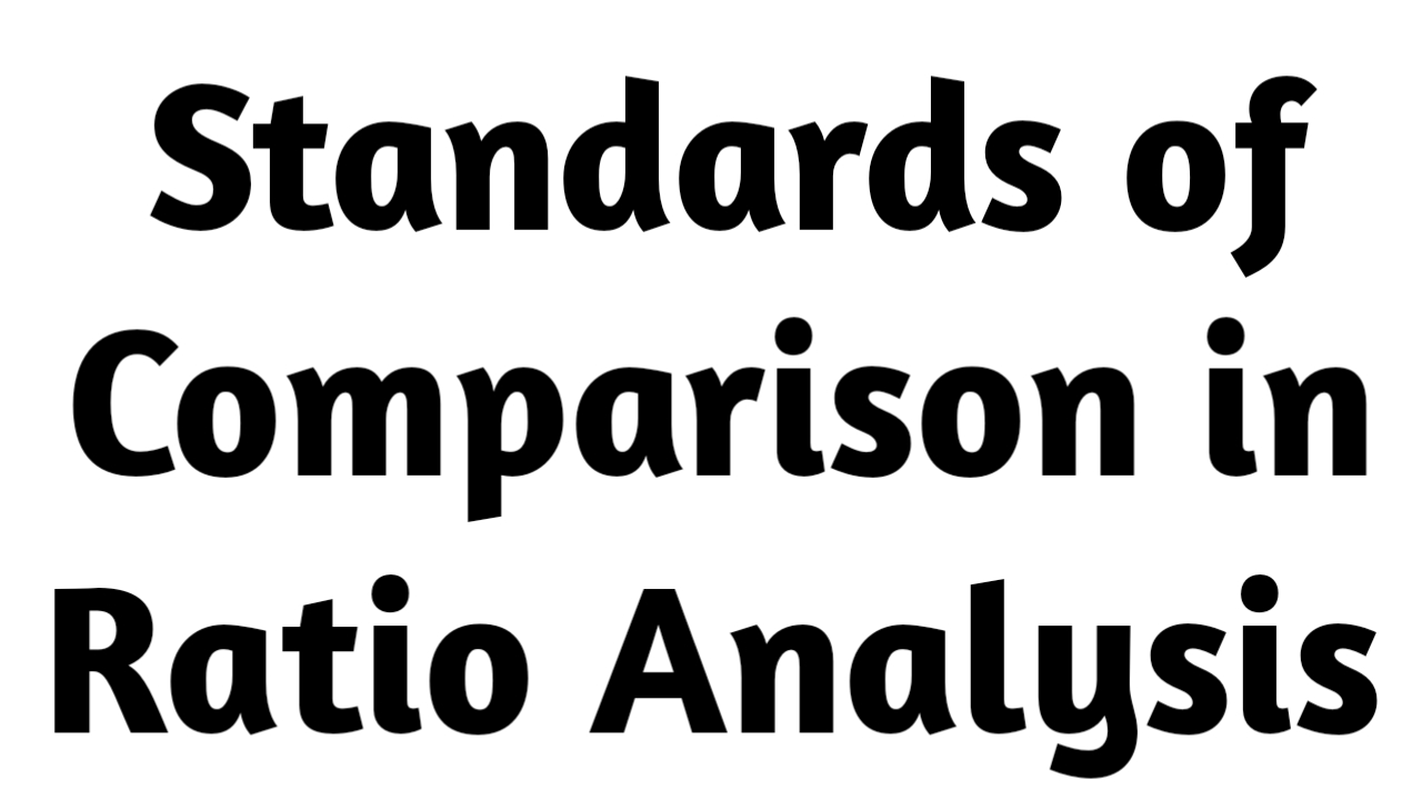 Standards Of Comparison In Ratio Analysis Standards Of Comparison In Ratio Analysis