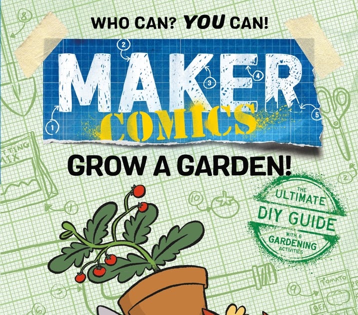 Graphic Novel Resources: Maker Comics: Grow a Garden!