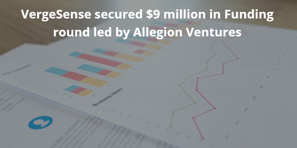 VergeSense secured $9 million in Funding round led by Allegion Ventures