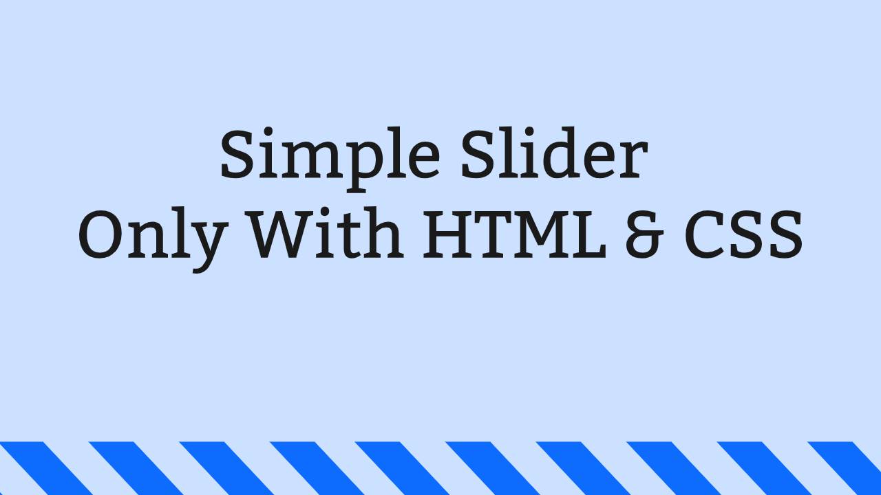 Simple Image Slider Using HTML & CSS