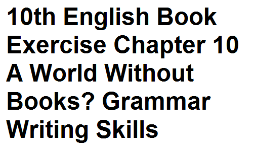 Matric Notes Class 10th English Book Exercise Chapter 10 A World ...