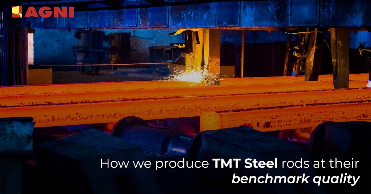 What ensures Agni Steels’ TMT Steel rods are superior to others? - Agni Steels - Official Blog
