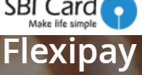 SBI Flexipay – Pay back in easy monthly installments