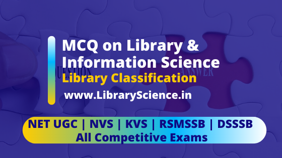 MCQ on Library Classification in Library Science | LIS MCQs