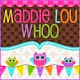 Maddie Lou Whoo