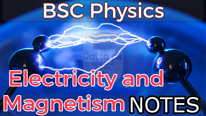 BSc Physics Electricity and Magnetism Notes pdf download - Ratta.pk