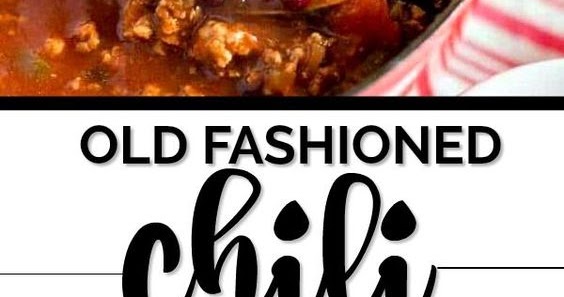 FOOD TREND: Old Fashioned Chili Recipe