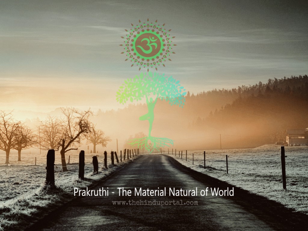 Prakruthi - The Material Natural of World