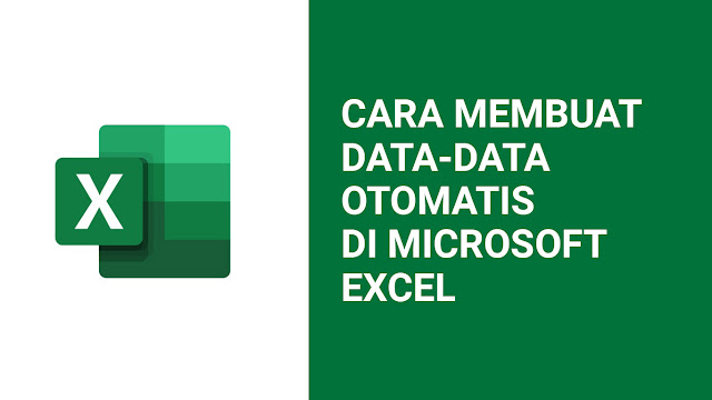 Cara Membuat Data Data Otomatis Di Microsoft Excel Sobatekno
