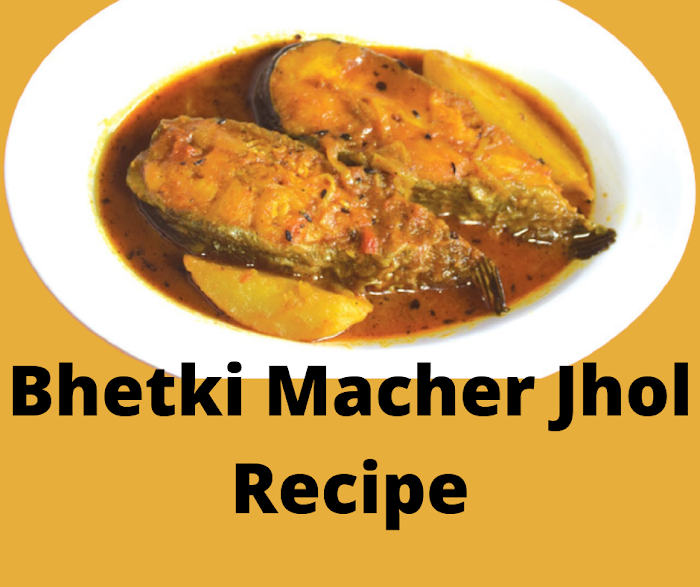 Bhetki Macher Jhol Recipe