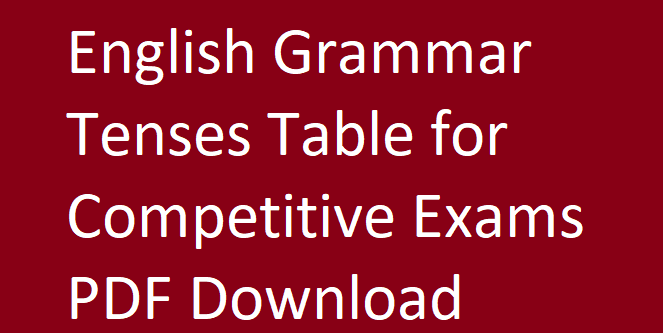 English Grammar Tenses Table For Competitive Exams PDF Download english-grammar-tenses-table-for-competitive-exams-pdf-download