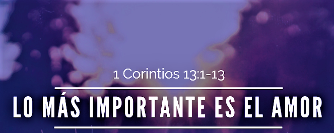 UNA LLAMADA A LA ENTREGA: 1 Corintios 13