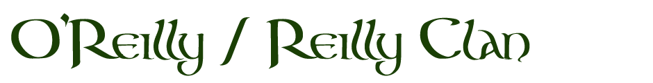 O'Reilly . Reilly Clan