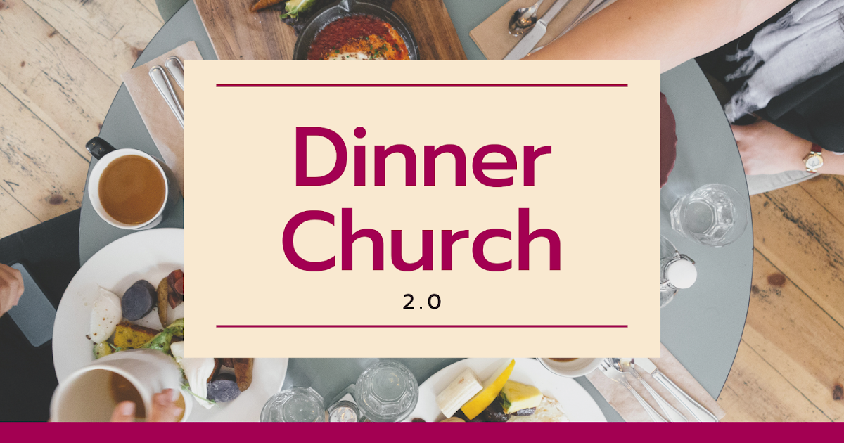 The Young Heart: Sunday, September 22 - Dinner Church 2.0 - What's Your ...