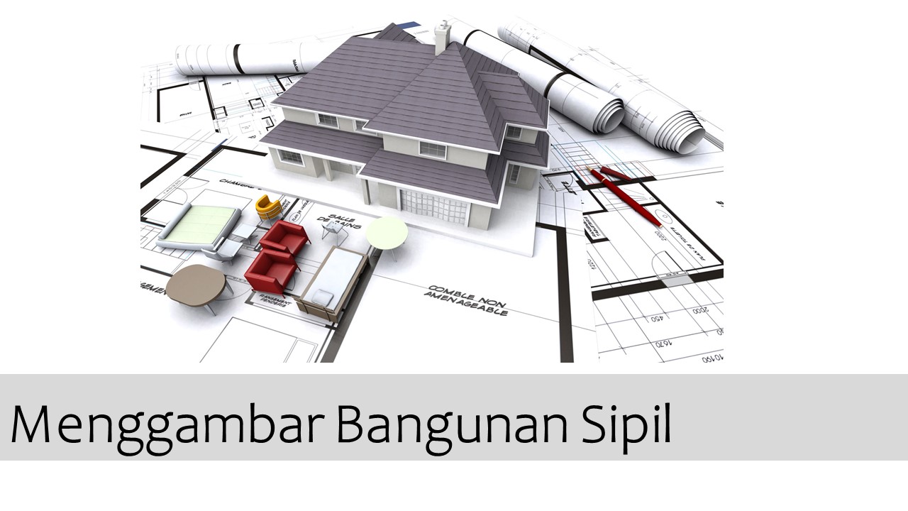 Menggambar Bangunan Sipil