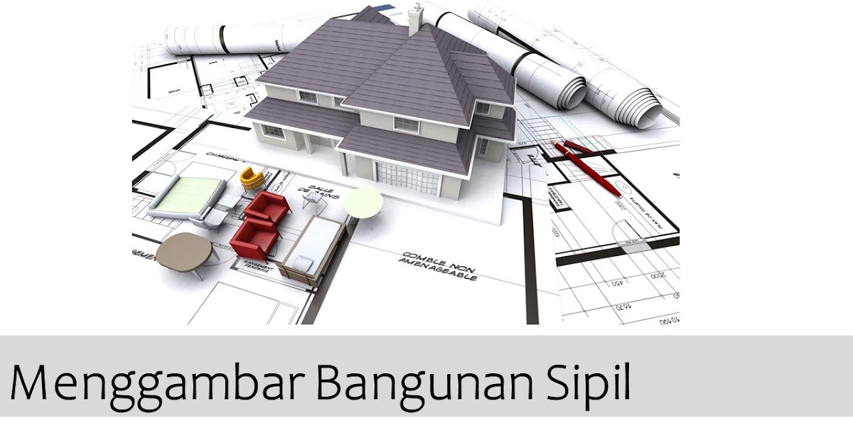 Menggambar Bangunan Sipil