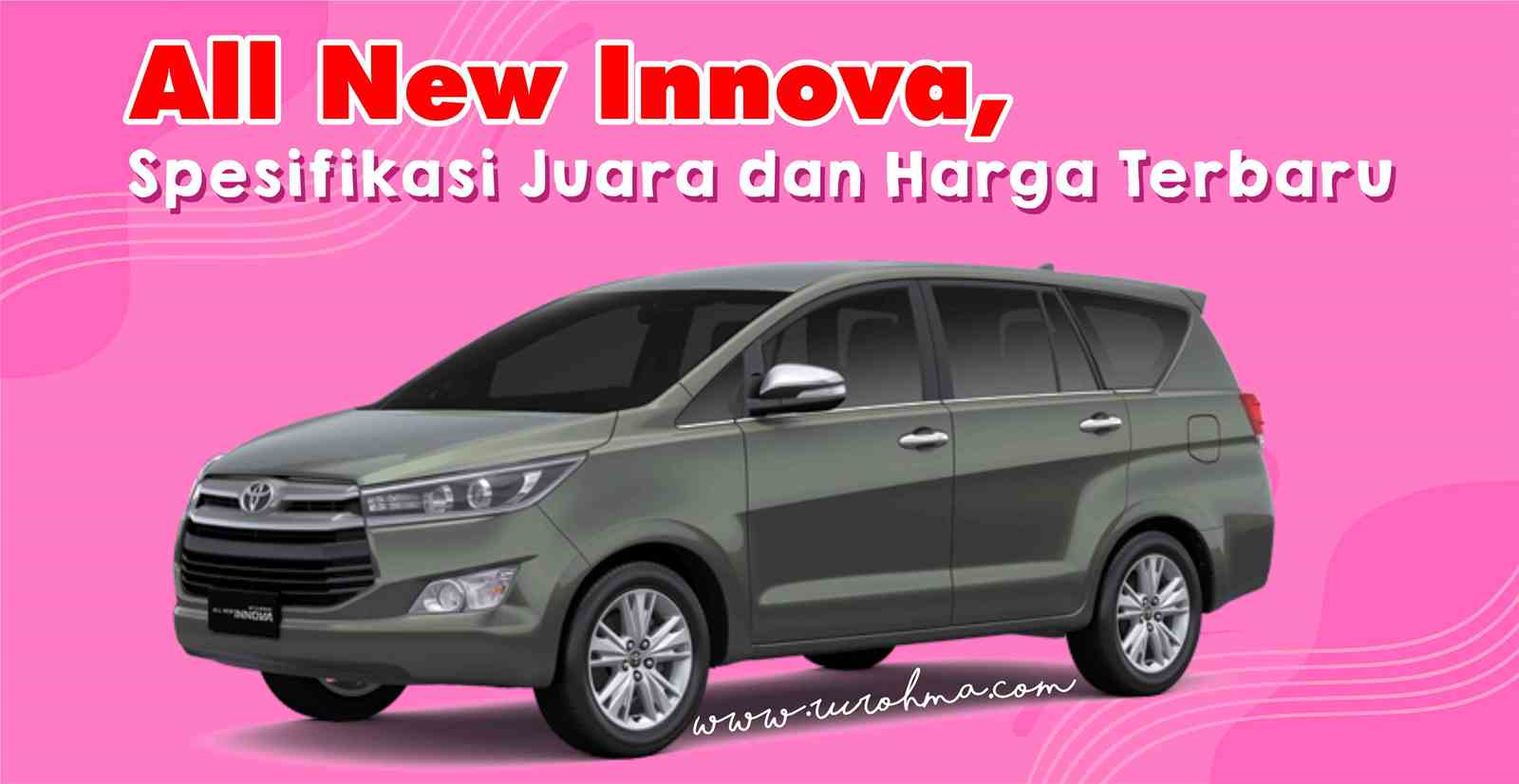 Fastabiqul Khoirots: All New Innova, Spesifikasi Juara dan Harga Terbaru