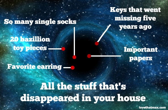 Love That Max : The mystery of the stuff that's disappeared in our house