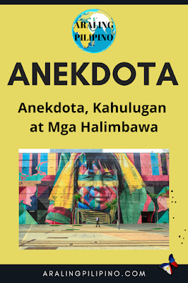 AralingPilipino.com: Anekdota, Kahulugan at Mga Halimbawa