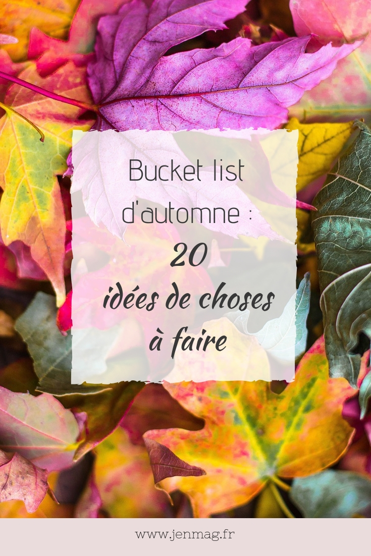 Bucket list d'automne : 20 idées de choses à faireJenmag
