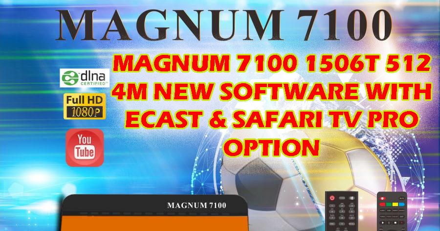 MAGNUM 7100 1506T 512 4M NEW SOFTWARE WITH ECAST & SAFARI TV PRO OPTION ...