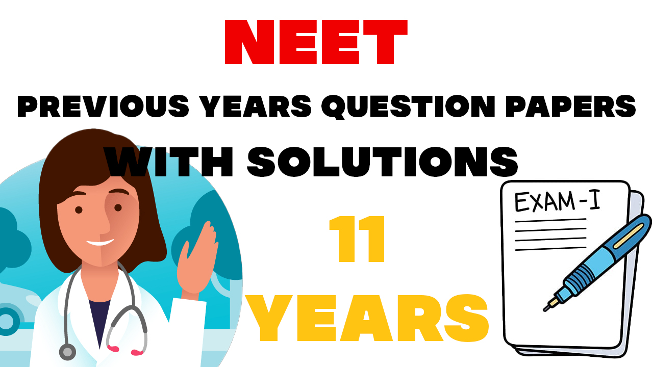 NEET Previous Year Question Paper With Solutions PDF 11 Years neet-previous-year-question-paper-with-solutions-pdf-11-years