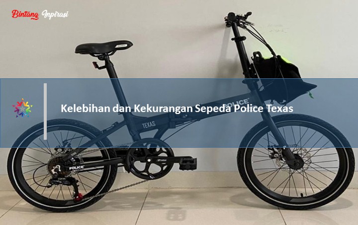 Kelebihan dan Kekurangan Sepeda Police Texas - Bintang Inspirasi