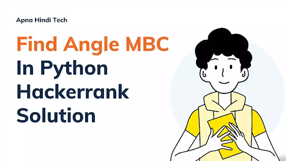 Find Angle MBC Hackerrank Solution In Python