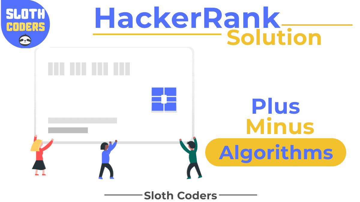 Plus Minus Hacker Rank Solution Sloth Coders