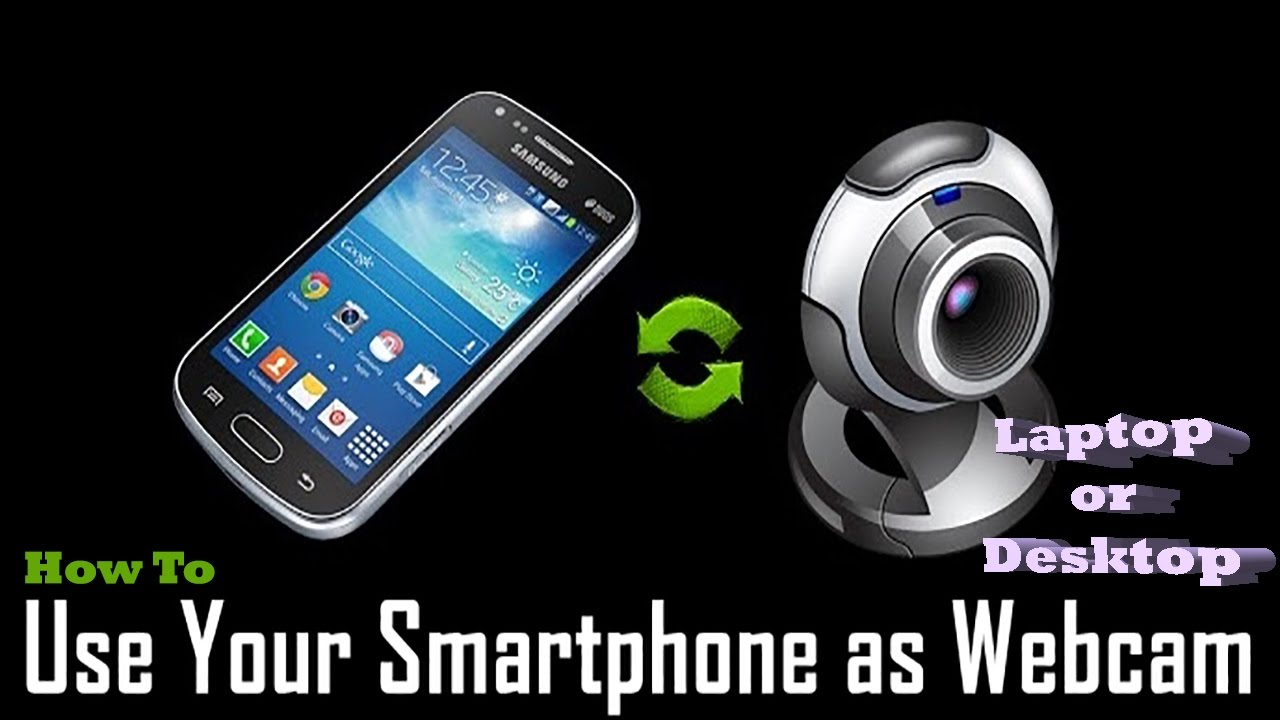 How to use your Android smartphone camera as webcam - Tech Solution
