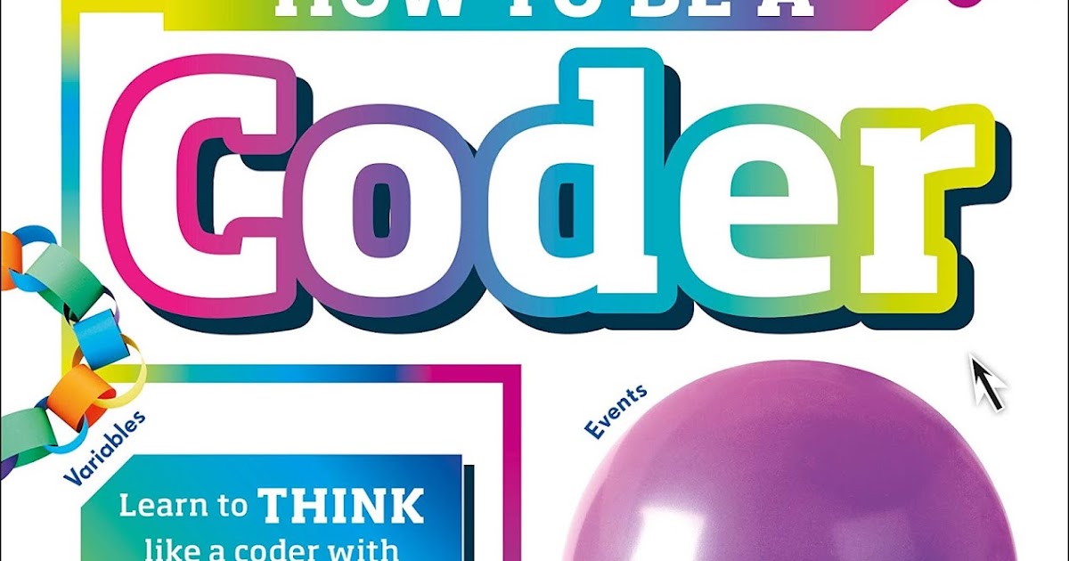 The Nonfiction Detectives: How To Be A Coder: Learn to THINK like a ...