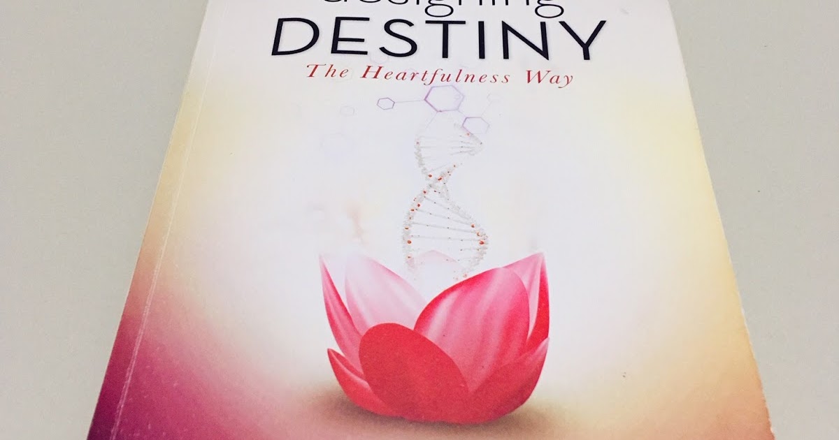 Book Review of Designing Destiny : the heartfullness way - My Book Tours