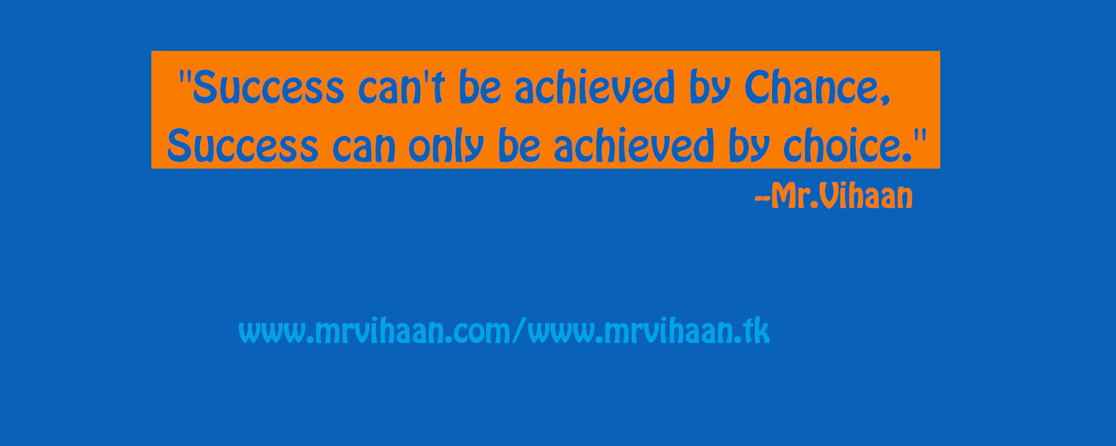 Success can't be achieved by chance. by Mr.Vihaan | motivational quotes ...