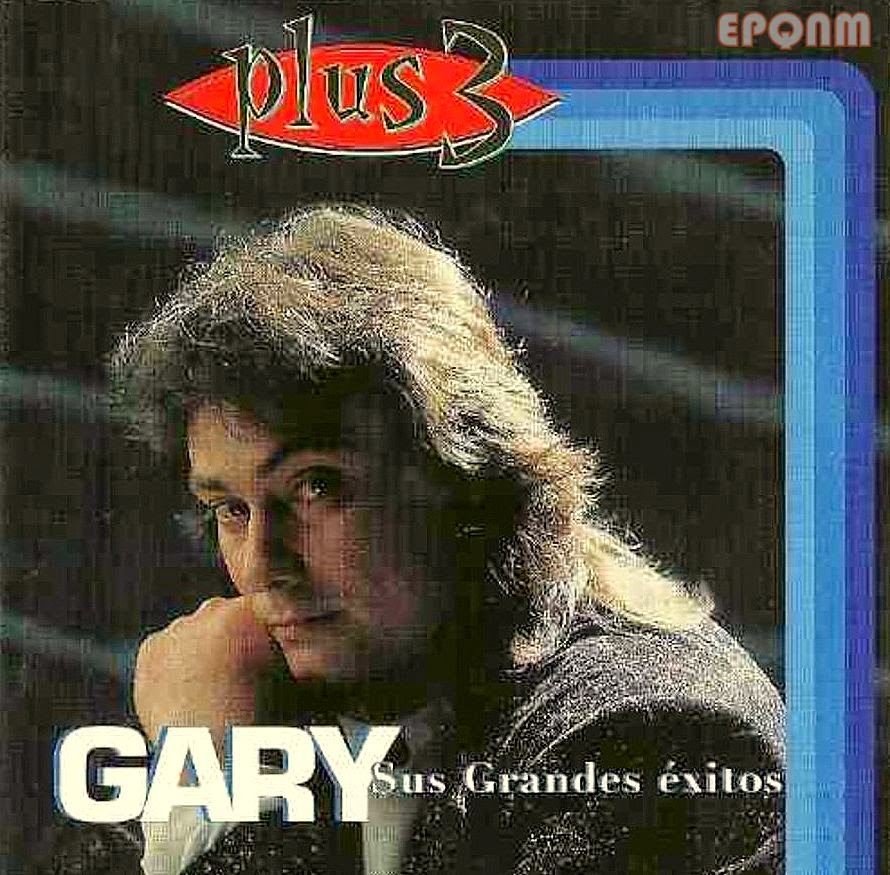 El Pasado que no Murió: Gary - Sus Grandes Éxitos / Plus 3 (1999)