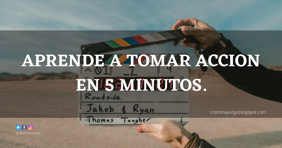 APRENDE A TOMAR ACCION EN 5 MINUTOS