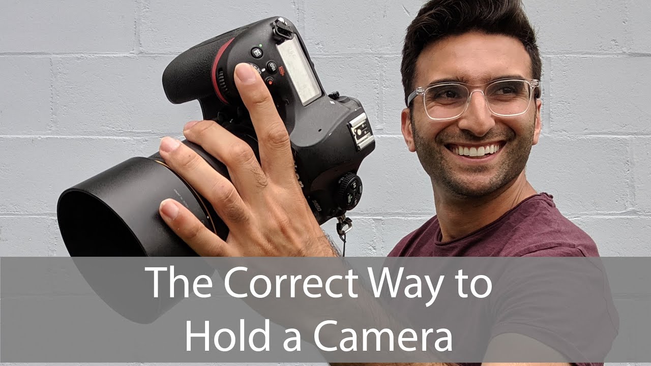 MUST WATCH: The Correct Way to Hold a Camera - Photography Blog Tips ...