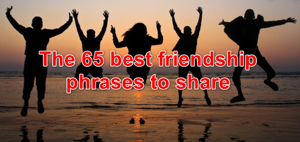 The 65 best friendship phrases to share