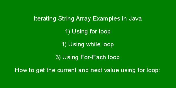 Iterating String Array Examples in Java - Iterate Through String Array ... Iterating String Array Examples in Java - Iterate Through String Array ...