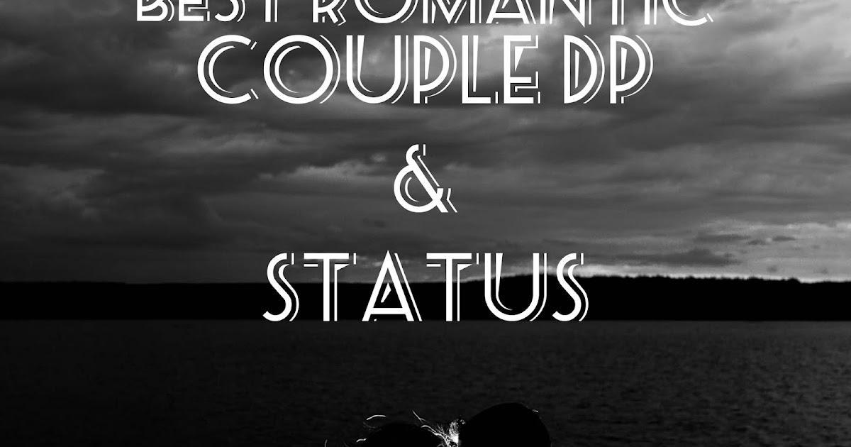 Best 15 Romantic Couple WhatsApp DP Profile Pics For Facebook ️ ...